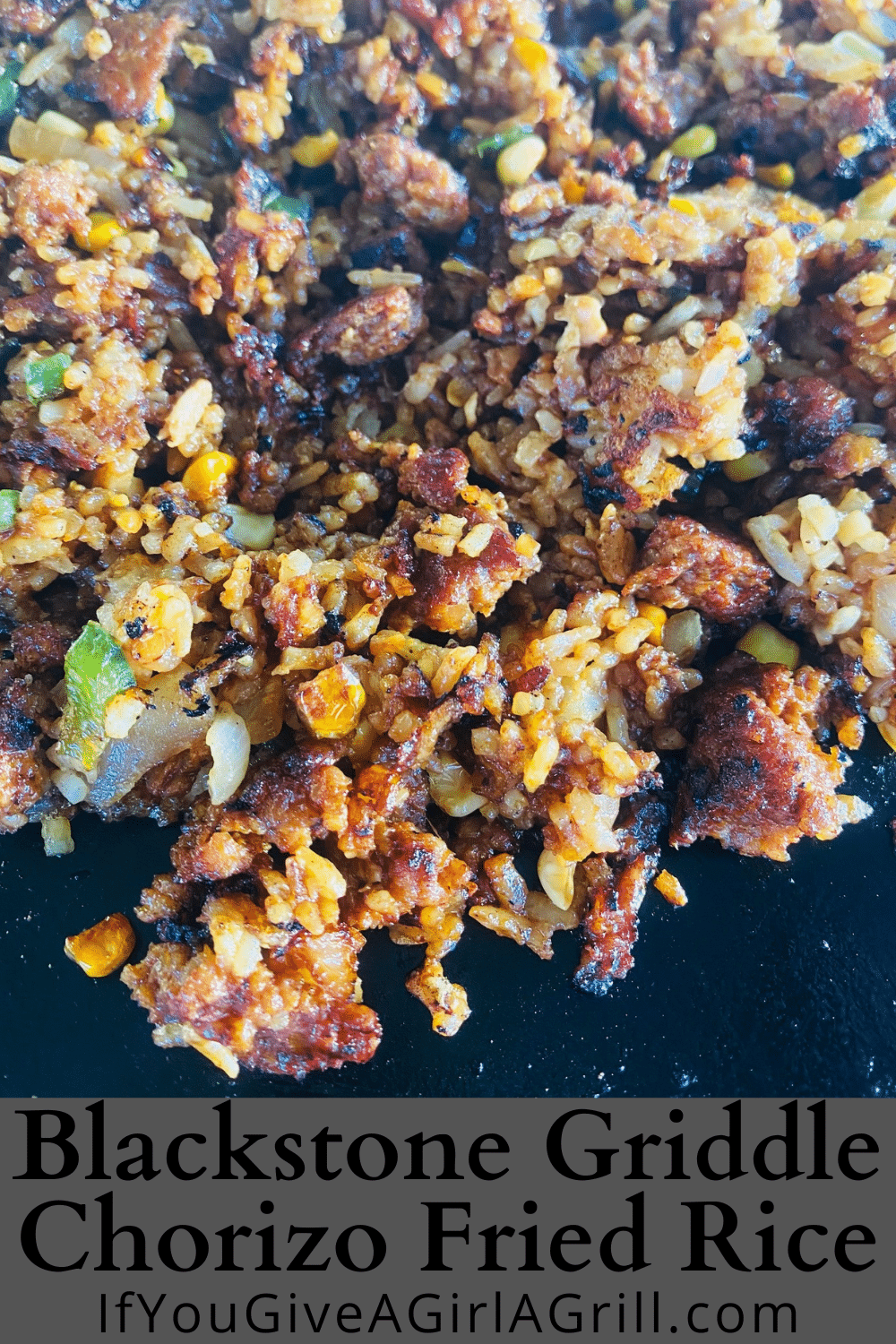Chorizo Fried Rice Griddle Recipe - If You Give a Girl a Grill
