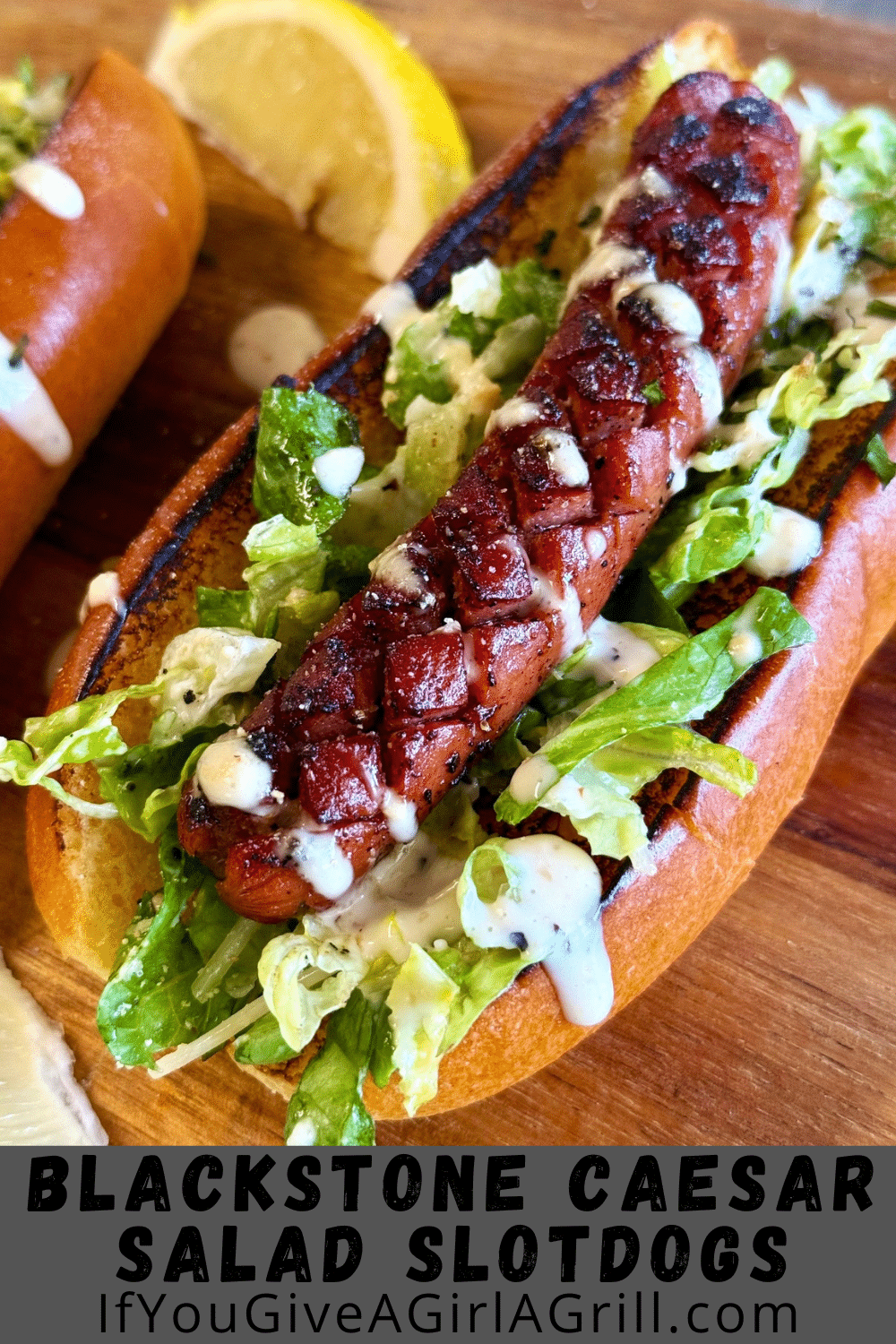 Blackstone Caesar Salad Slotdogs - If You Give a Girl a Grill