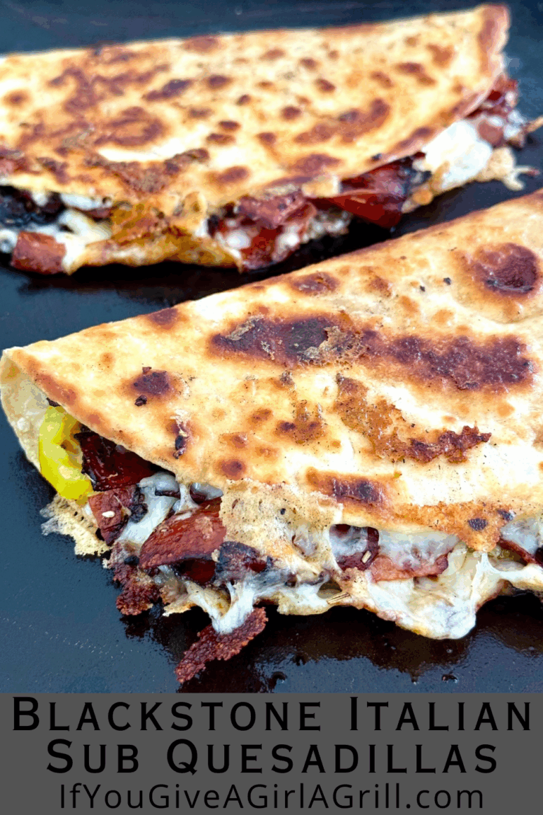 Blackstone Italian Sub Quesadillas - If You Give a Girl a Grill